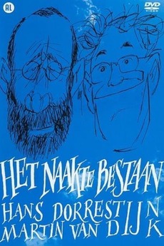 ‎Hans Dorrestijn & Martin van Dijk: Het Naakte Bestaan (2005) directed ...