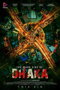 ‎The Dark Side of Dhaka (2021) directed by Raihan Rafi, Simit Ray Antor ...