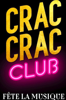 ‎Crac Crac Club, Fête la musique (2021) • Film + cast • Letterboxd