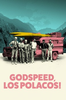 ‎Godspeed, Los Polacos! (2020) directed by Adam Nawrot • Reviews, film ...