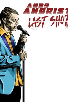 ‎Andy Andrist: Last Shot (2021) directed by Paul Provenza • Reviews ...