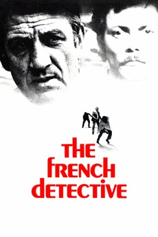‎The French Detective (1975) directed by Pierre Granier-Deferre ...