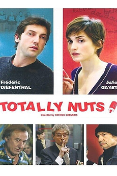 ‎Totally Nuts (2004) directed by Patrick Chesnais • Film + cast • Letterboxd