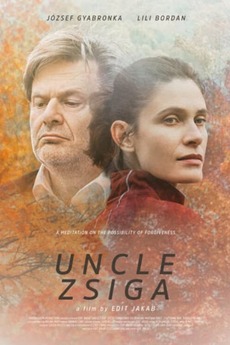 ‎Uncle Zsiga (2021) directed by Edit Jakab • Film + cast • Letterboxd