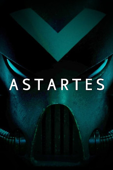 ‎Astartes (2020) directed by Syama Pedersen • Reviews, film + cast ...