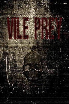 ‎Vile Prey (2016) directed by Tim Novotny • Film + cast • Letterboxd
