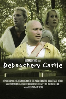 ‎Debauchery Castle (2009) directed by Eric Thiessen • Film + cast • Letterboxd