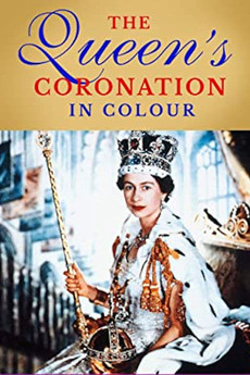 ‎The Queen's Coronation in Colour (2018) • Reviews, film + cast ...