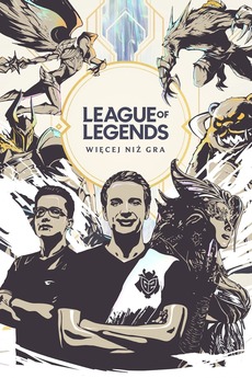 ‎League of Legends: Więcej niż gra (2020) directed by Michał Owerczuk ...