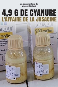 ‎4,9 g de cyanure, l'affaire de la Josacine (2012) directed by Vincent ...