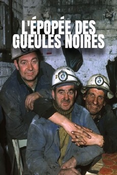 ‎L'Épopée des gueules noires (2017) directed by Hugues Nancy, Fabien ...