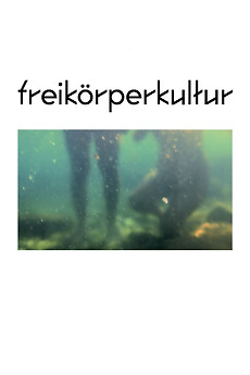 ‎Freikörperkultur (2021) directed by Alba Zari • Reviews, film + cast ...