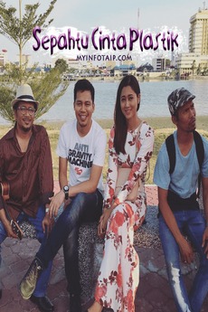 ‎Sepahtu Cinta Plastik (2016) directed by Mohd Danial Hasbullah • Film ...