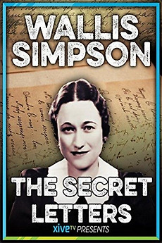 ‎Wallis Simpson: The Secret Letters (2011) • Film + cast • Letterboxd