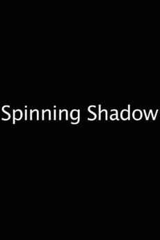 ‎Spinning Shadow (2013) directed by Nicky Hamlyn • Film + cast • Letterboxd