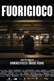 ‎Fuorigioco (2014) directed by Domenico Rizzo, Davide Vigore • Film ...