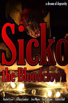 ‎Sicko the Bloodclown (2021) directed by Bill Zebub • Reviews, film + cast • Letterboxd