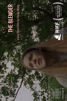 ‎The Blender (2017) directed by Haolu Wang • Film + cast • Letterboxd
