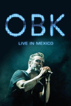‎OBK - Live in Mexico • Film + cast • Letterboxd