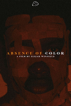 ‎Absence of Color. (2023) directed by Elijah Winfield • Reviews, film ...