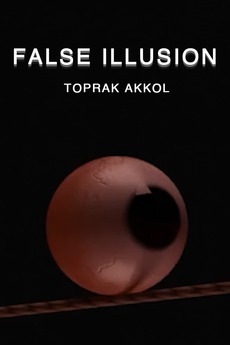 ‎false illusion (2021) directed by Toprak Akkol • Film + cast • Letterboxd
