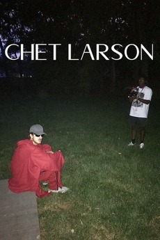 ‎Chet Larson (2021) directed by Noah Clarke, Luke Clarke • Reviews ...