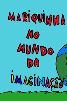 ‎Mariquinha no mundo da imaginação (2019) directed by Tina Xavier ...