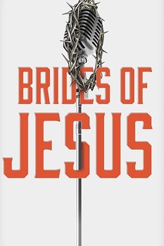 ‎Brides of Jesus (2020) directed by Jose Zambrano Cassella, Joe Bartone ...