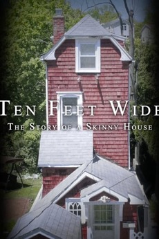 ‎Ten Feet Wide: The Story of a Skinny House (2021) directed by Cameron ...