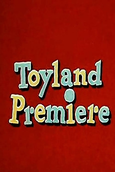 ‎Toyland Premiere (1934) directed by Walter Lantz • Reviews, film ...