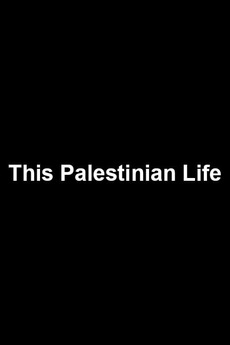 ‎This Palestinian Life (2009) directed by Philip Rizk • Reviews, film ...