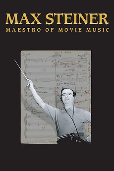 ‎Max Steiner: Maestro of Movie Music (2019) directed by Diana Friedberg ...