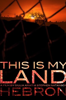 ‎This is my Land... Hebron (2010) directed by Giulia Amati, Stephen ...