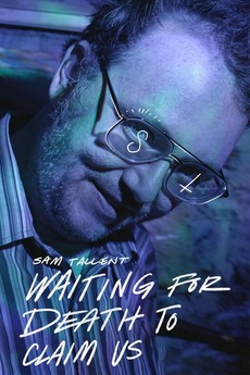 ‎Sam Tallent: Waiting for Death to Claim Us (2021) directed by Zaq Tull ...