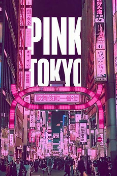 ‎Pink Tokyo (2021) directed by Jac & Johan • Film + cast • Letterboxd