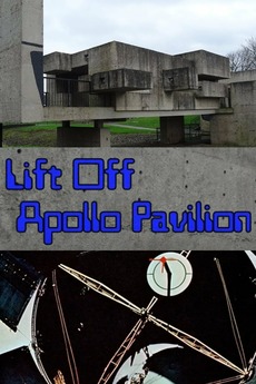 ‎Lift Off Apollo Pavilion (2020) directed by Ian Helliwell • Reviews ...