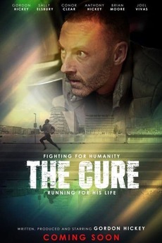 ‎The Cure (2021) directed by Gordon Hickey • Reviews, film + cast ...