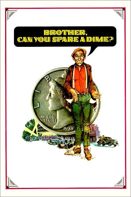 ‎Brother, Can You Spare a Dime? (1975) directed by Philippe Mora ...