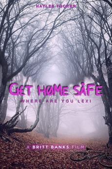 ‎Get Home Safe (2021) directed by Britt Banks • Reviews, film + cast ...