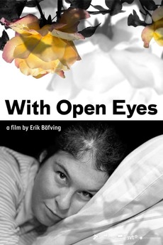 ‎With Open Eyes (2013) directed by Erik Bäfving • Film + cast • Letterboxd