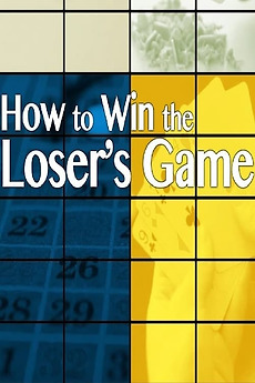 ‎How to Win the Loser's Game (2014) directed by Robin Powell • Reviews ...
