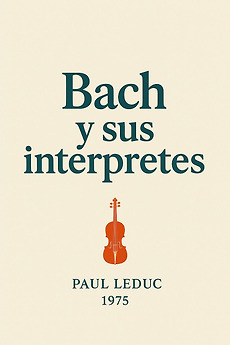 ‎Bach and his Interpreters (1975) directed by Paul Leduc • Film + cast • Letterboxd