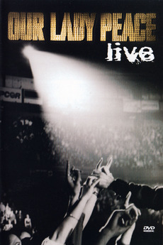 ‎Our Lady Peace: Live (2003) directed by Rafaël Ouellet • Reviews, film ...