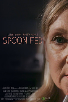 ‎Spoon Fed (2018) directed by Nick Hatton Jones • Reviews, film + cast ...