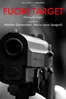 ‎Missing the Target (2008) directed by Werther Germondari, Maria Laura ...