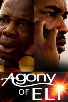 ‎Agony of Eli (2015) directed by Richard Omos Iboyi • Film + cast ...