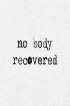 ‎No Body Recovered (2021) • Reviews, film + cast • Letterboxd