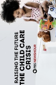 â žraising The Future The Child Care Crisis 2021 â Reviews Film