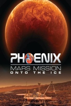 ‎Phoenix Mars Mission: Onto the Ice (2009) directed by Tom Kleespie ...