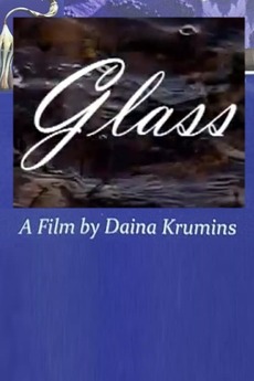 ‎Glass (2010) directed by Daina Krumins • Film + cast • Letterboxd